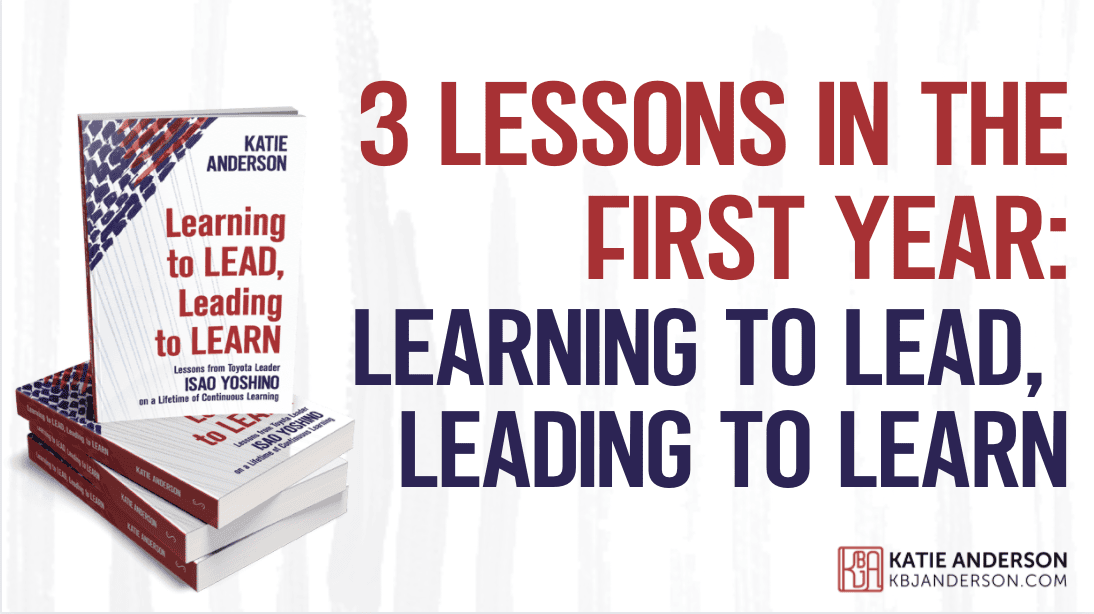 3 Lessons Learned Since Publishing "Learning to Lead, Leading to Learn"