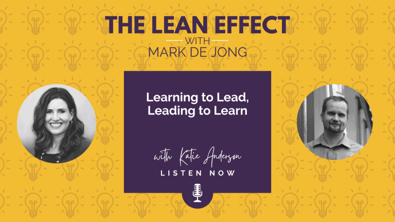 The Lean Effect Podcast Interview with Katie Anderson