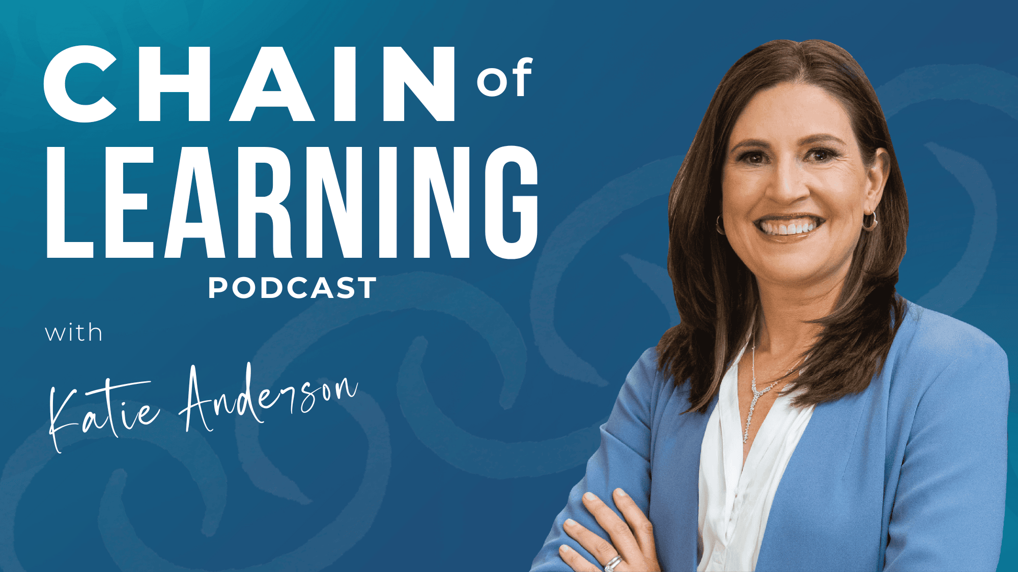 Chain of Learning Podcast with Katie Anderson