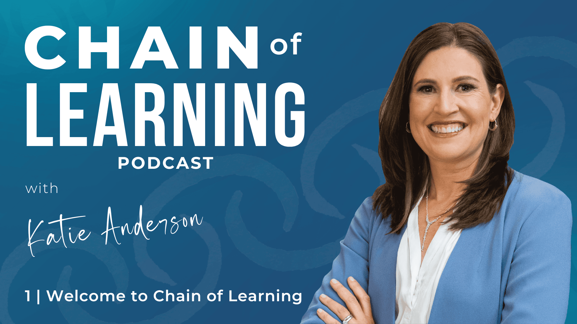 Welcome to Chain of Learning - Katie Anderson