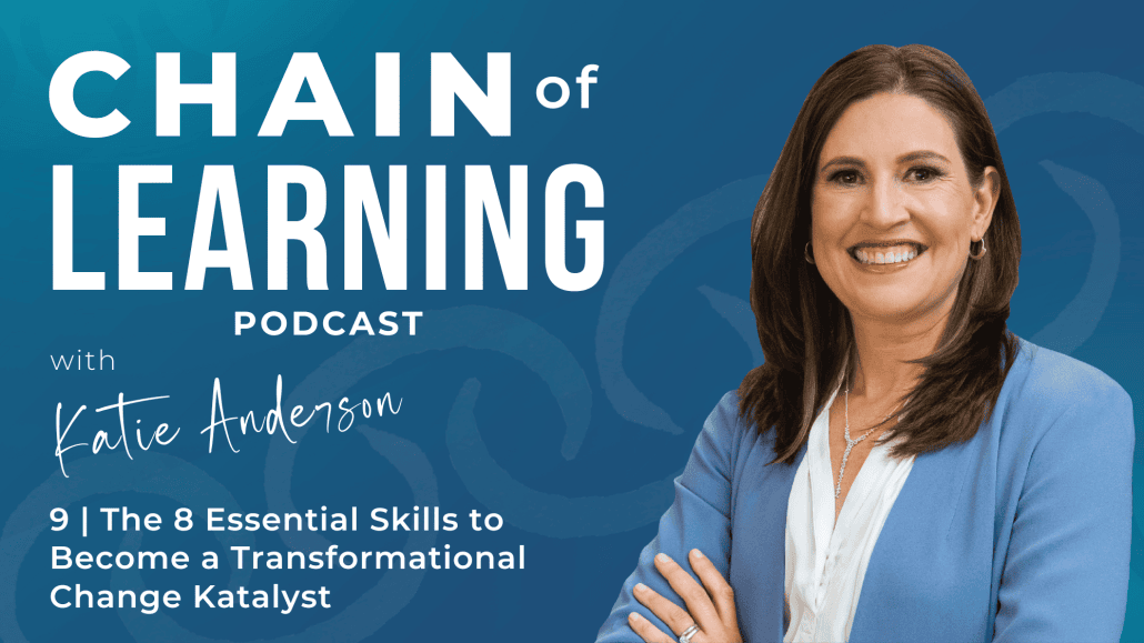 The 8 Essential Skills to Become a Transformational Change Katalyst ...