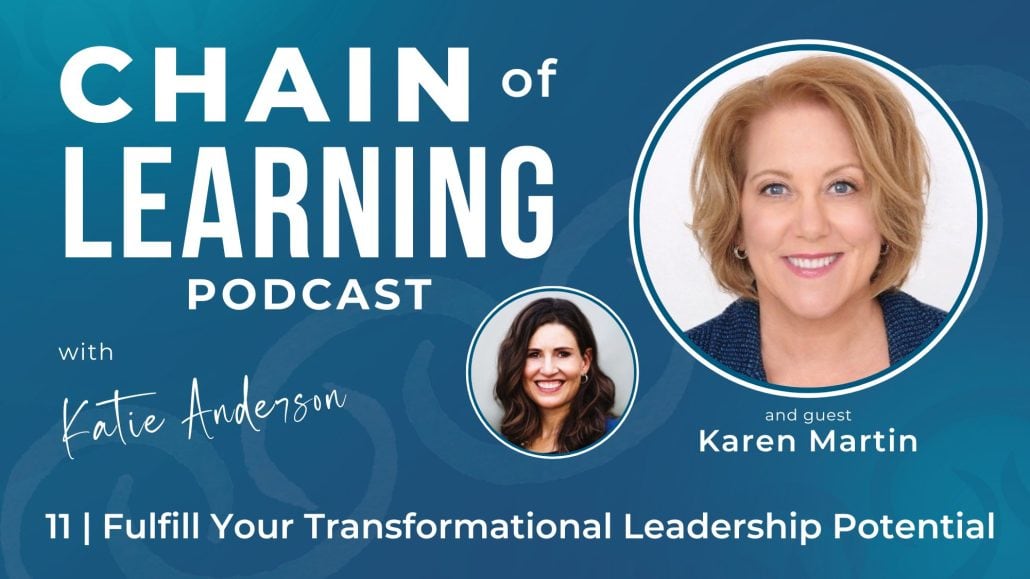 11 | Fulfill Your Transformational Leadership Potential with Karen Martin