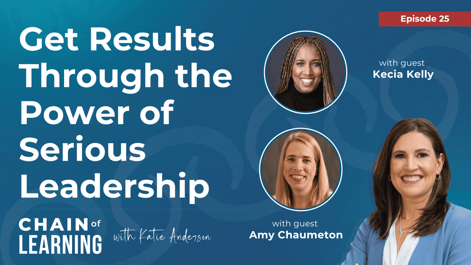 25 | Get Results Through the Power of Serious Leadership