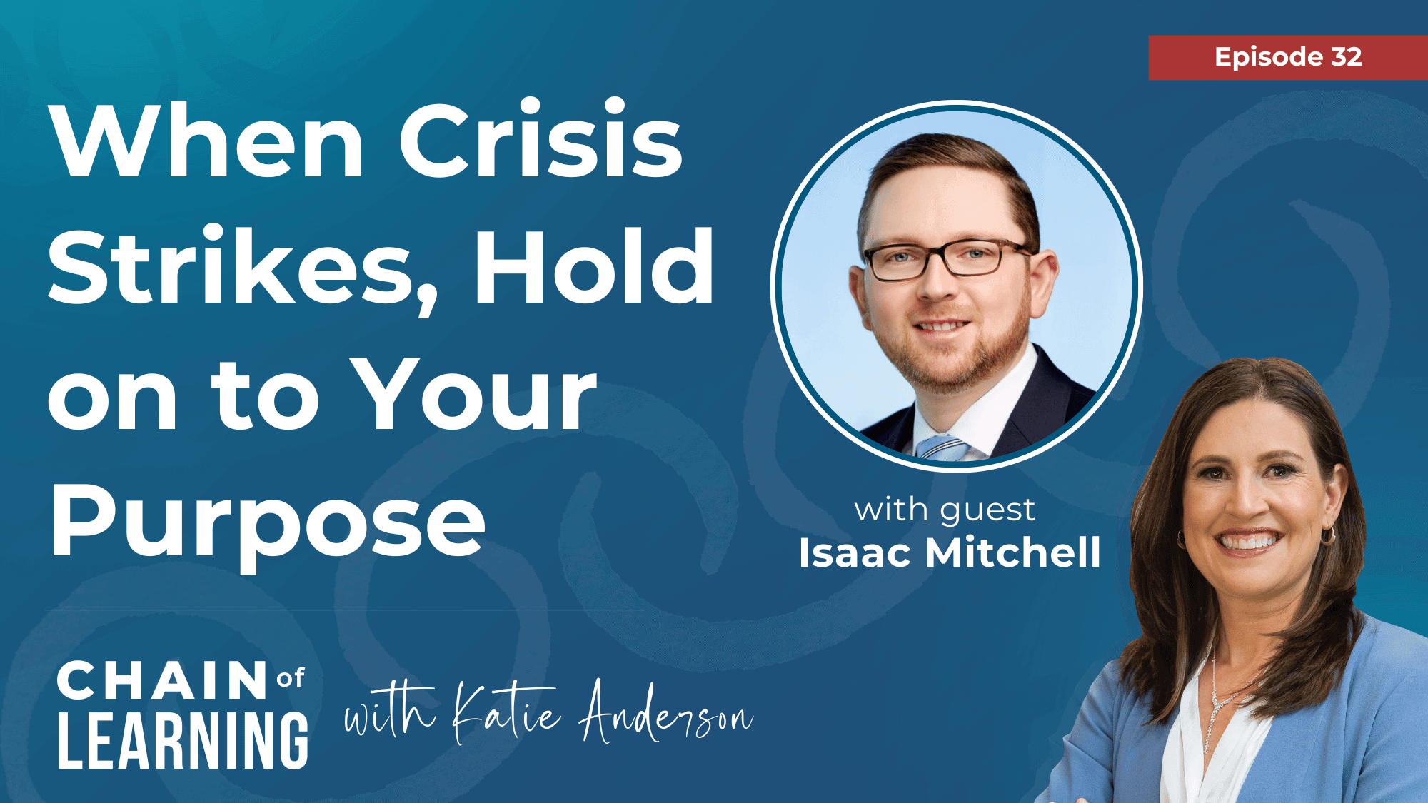 When Crisis Strikes, Hold on to Your Purpose with Isaac Mitchell