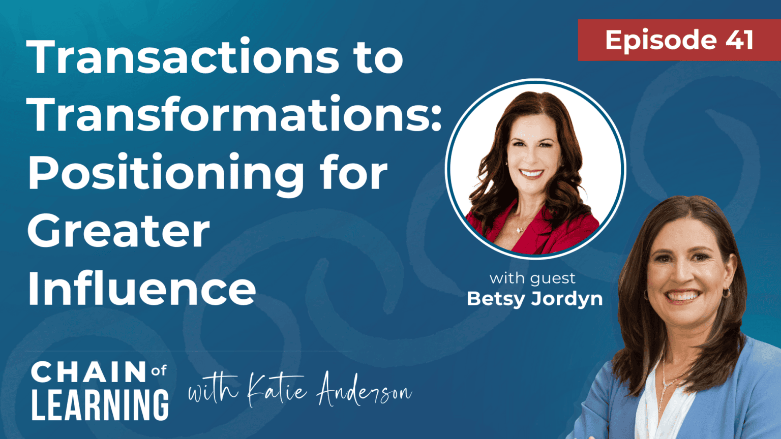 Positioning for Greater Influence with Betsy Jordyn