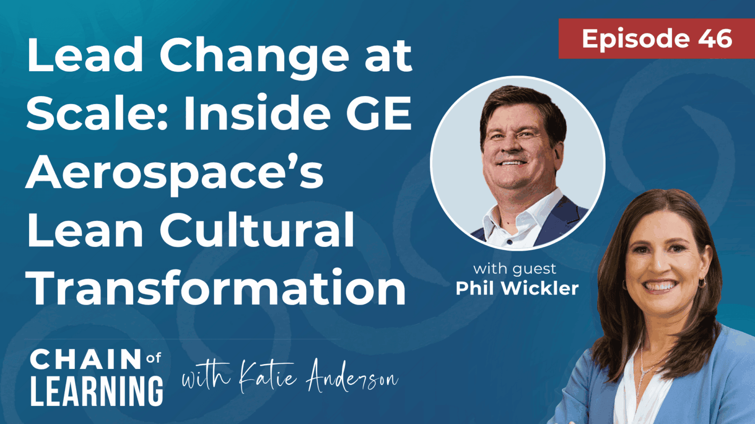 GE Aerospace Lean Transformation with Phil Wickler